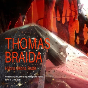 Mostra al Museo Archeologico: THOMAS BRAIDA | Portogruaro Eventi